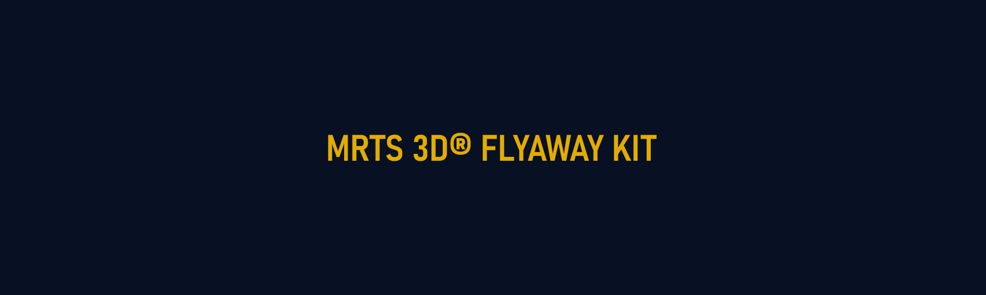 MRTS 3D Flyaway Kit | NAWCTSD